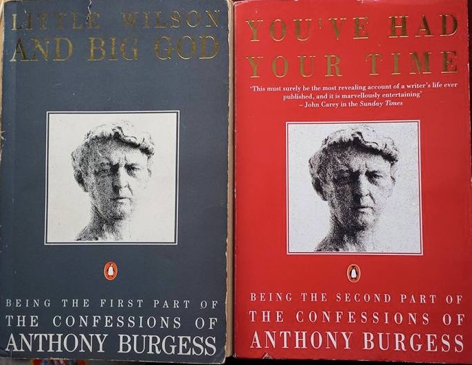 Burgessblog: The Confessions of Anthony Burgess: "Little Wilson and Big ...