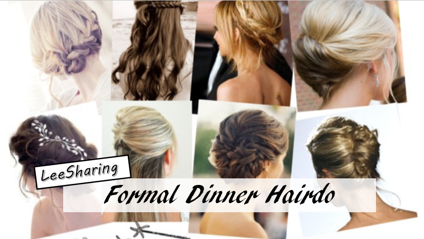 [ 女生必学] 最适合去Dinner 的4种发型！正式晚装发型Formal Dinner Hairdo - Leesharing