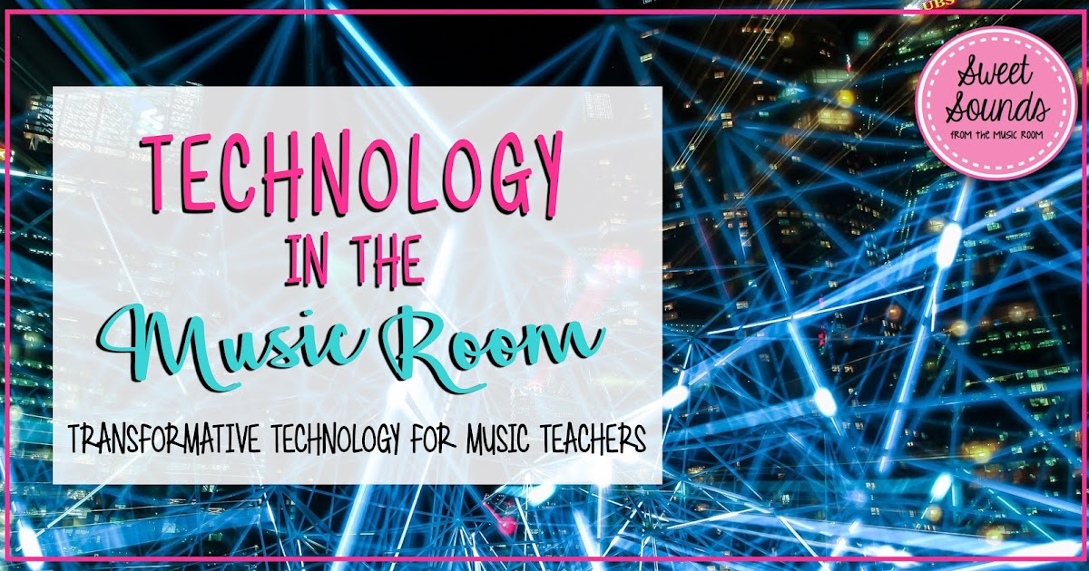 Tech for Every Music Teacher - Transformative Technology in the Music ...