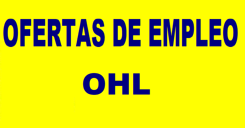 Ofertas de Empleo · ZonaJob 𝄀 Encuentra hoy tu trabajo ideal: OHL Necesita Personal. Ofertas de ...