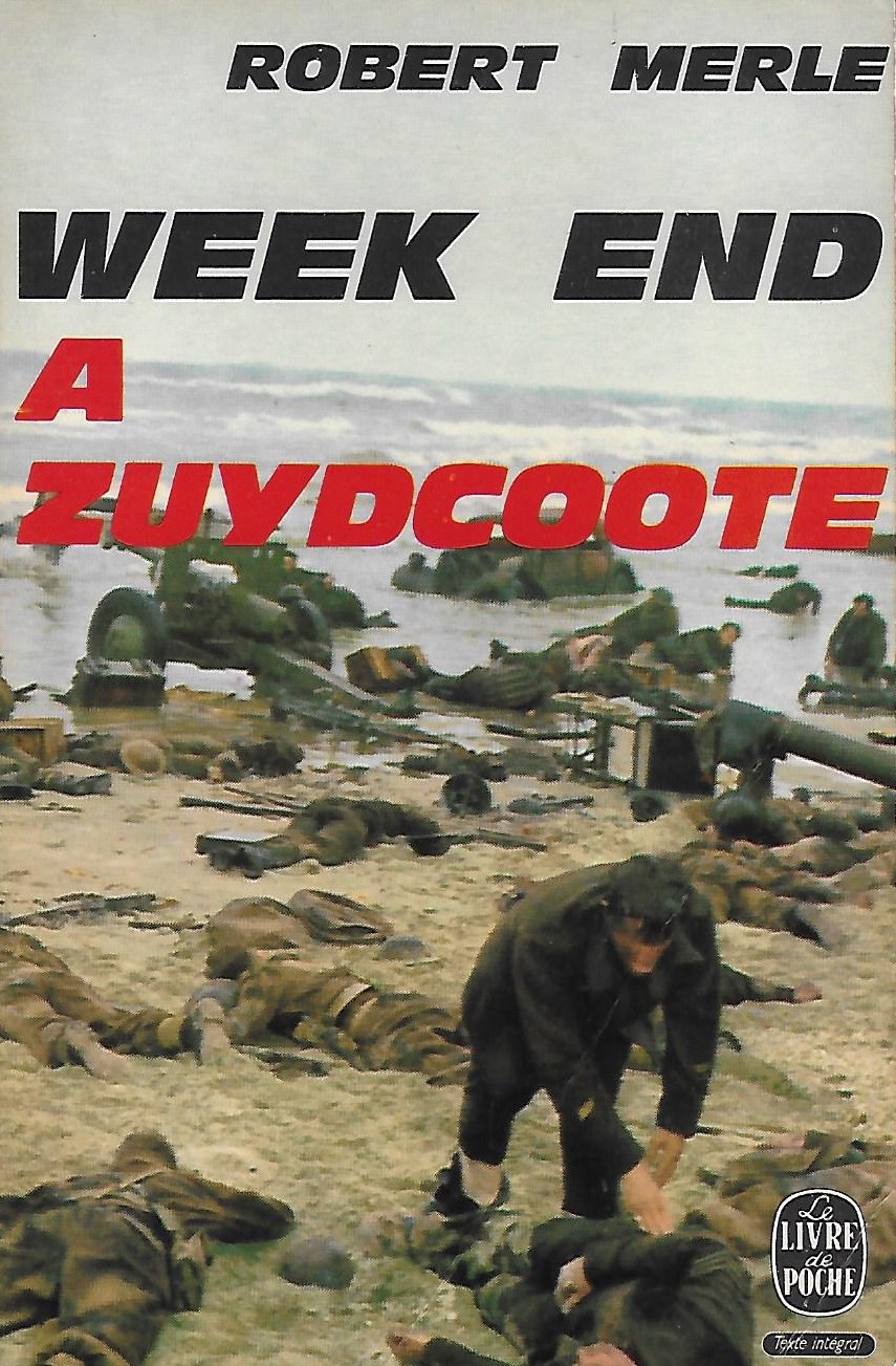 Dr Tony Shaw: Robert Merle: Week-end-à Zuydcoote | Week-end at ...