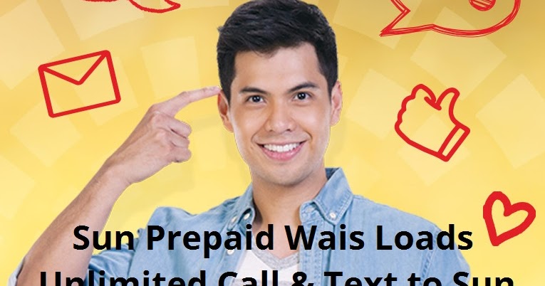 Sun Prepaid Wais Loads - Unli Call and Text To Sun | PinoyTechSaga
