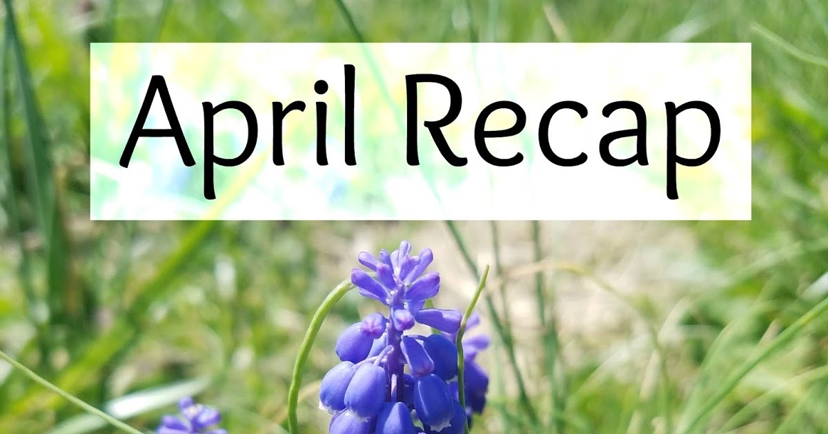 April Recap