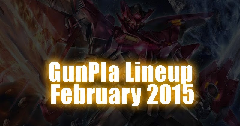 GunPla Lineup February 2015 - Gundam Kits Collection News and Reviews