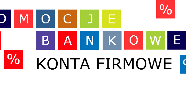 Promocje bankowe - aktualne promocje banków: Promocje kont firmowych ...