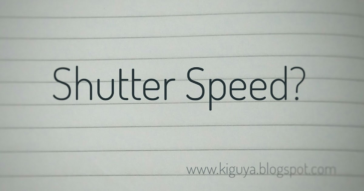 Apa itu Shutter Speed?