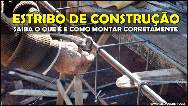 Saiba o que é ESTRIBO e como montar na Construção Civil!