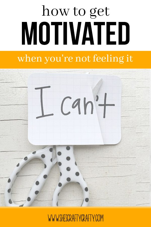 She's Crafty: How to get motivated when you aren't feeling it