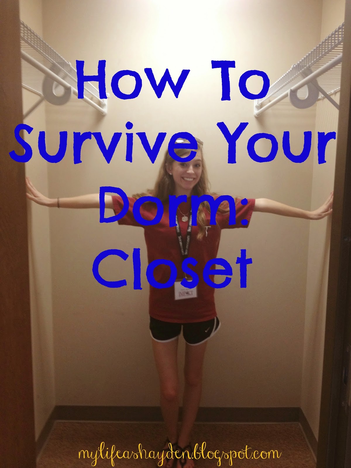 My Life As Hayden How To Survive Your Dorm Room Closet