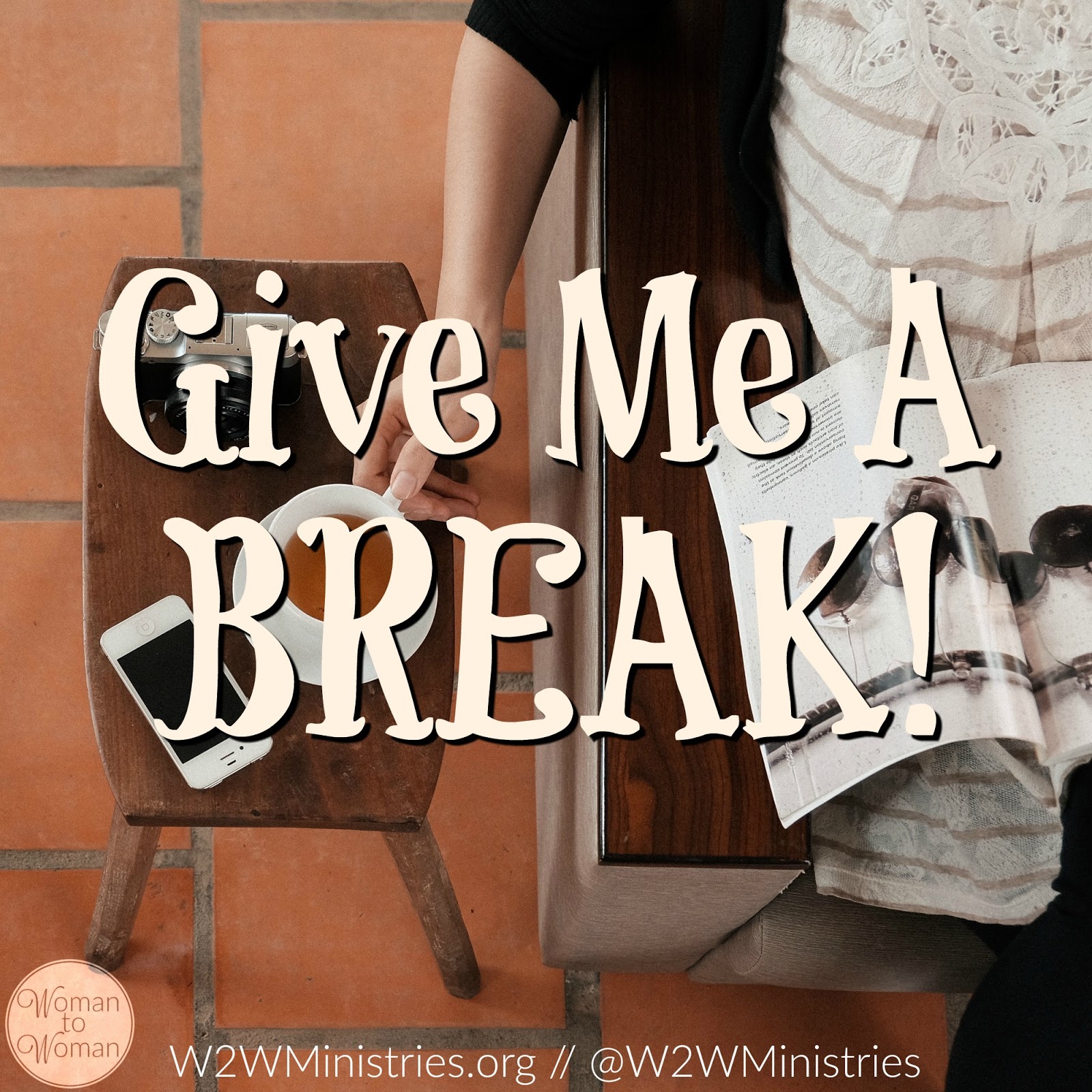 Woman to Woman: Give Me A Break!