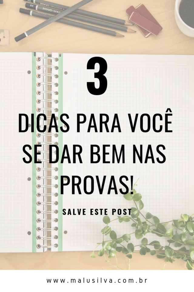 3 dicas para você se dar bem nas provas — MessyBit