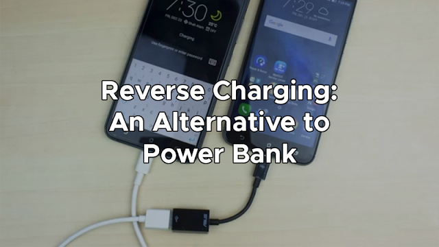 Reverse Charging: An Alternative to Power Bank | PinoyTechSaga