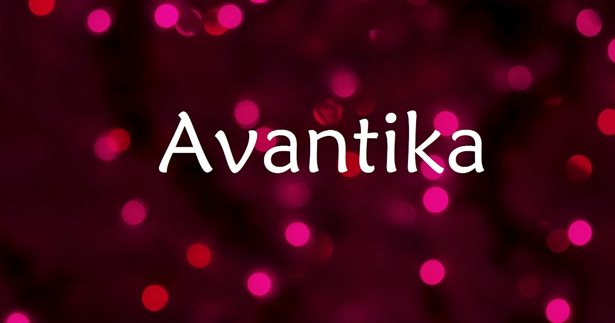 Avantika Name Wallpapers Avantika ~ Name Wallpaper Urdu Name Meaning ...
