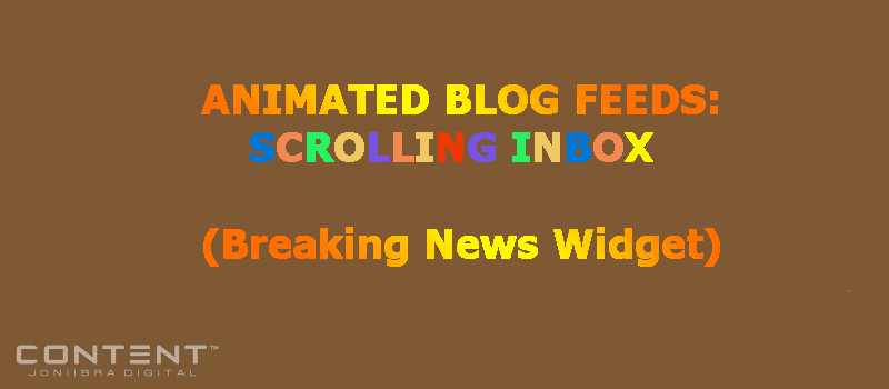 ANIMATED BLOG FEEDS: SCROLLING - INTRODUCING BLOGGER