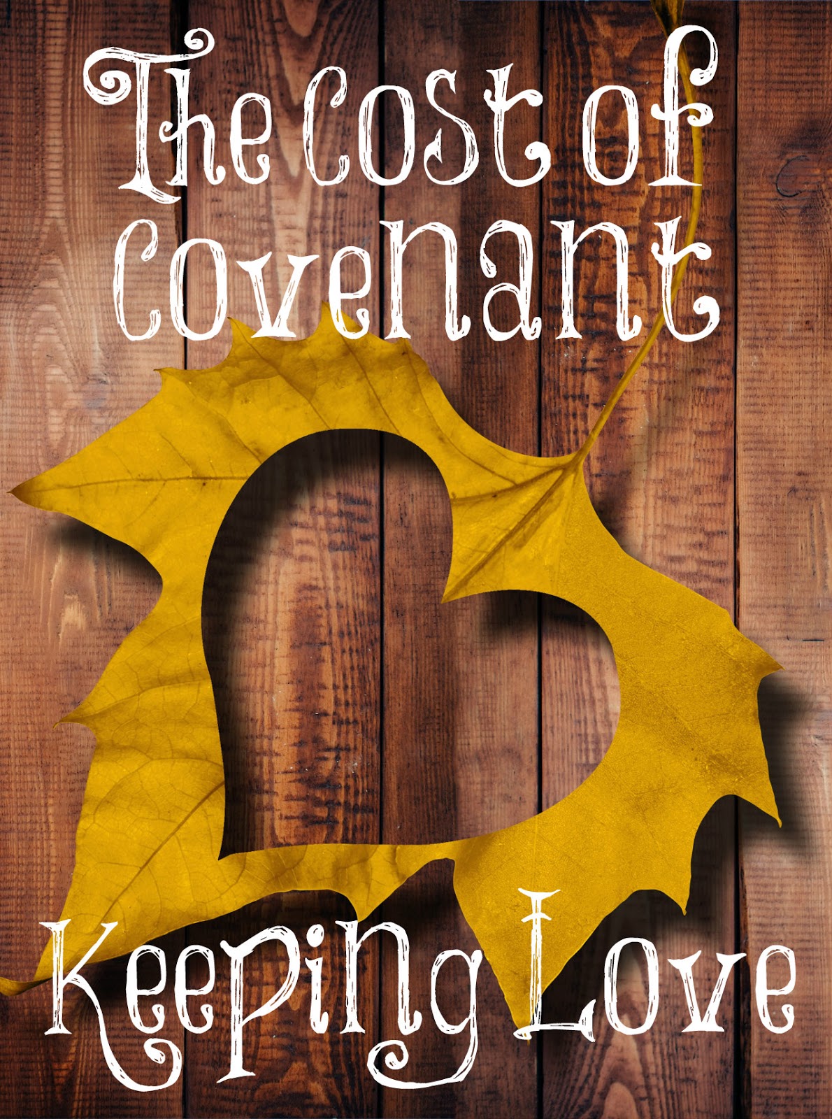 Always Learning: The Cost of Covenant Keeping Love