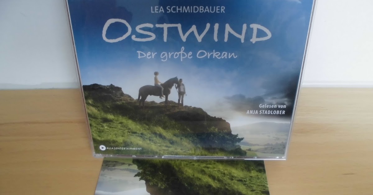 Buchverzueckt: Ostwind – Der große Orkan, Lea Schmidbauer, gelesen von ...