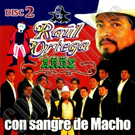 conexion90s: RAUL ORTEGA Y SU BANDA ARRE - con sangre de macho vol. 2