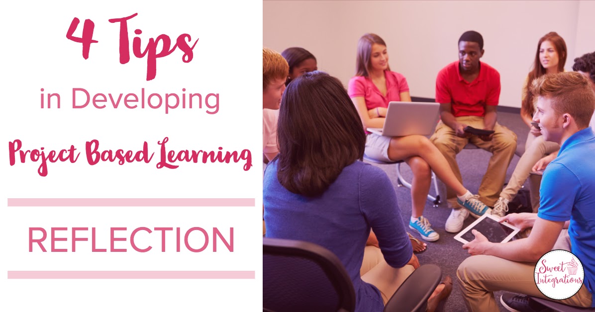 Four Tips in Developing Project Based Learning Reflection | Sweet ...