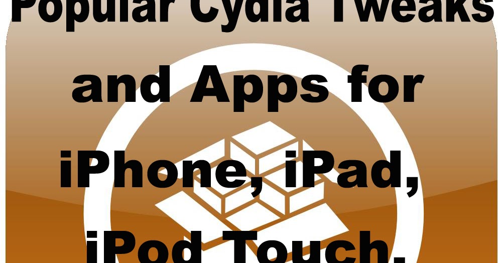 TechSoulz: Popular Cydia Tweaks and Apps For iDevices of All Time