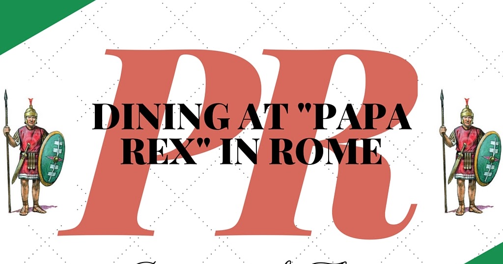 Down the Wrabbit Hole - The Travel Bucket List: Dining at "Papa Rex" in ...