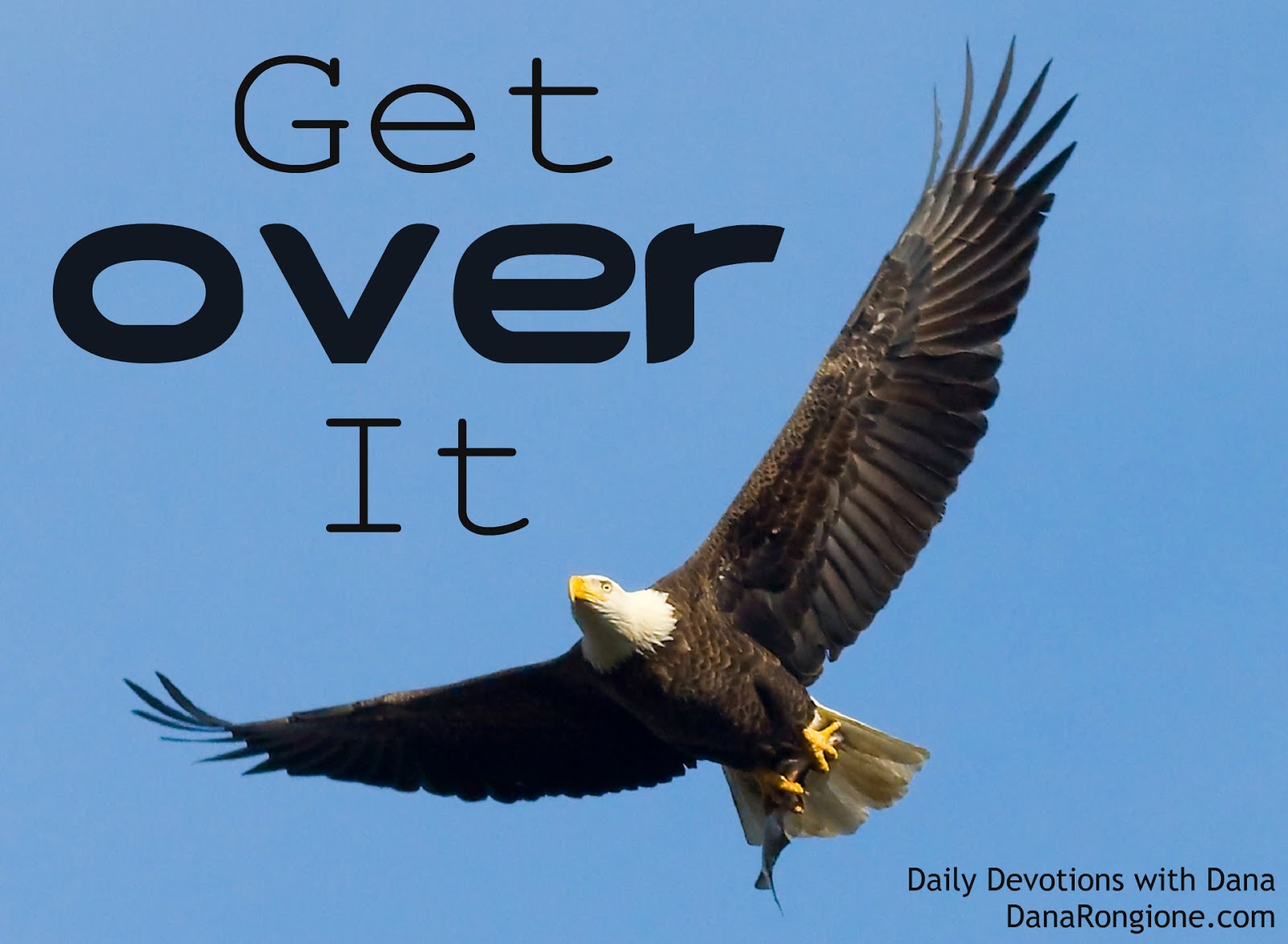 A Word Fitly Spoken: Get Over It!