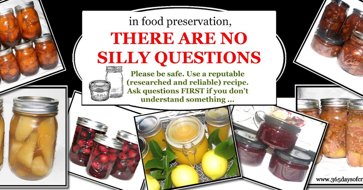 FOOD PRESERVING: In Food Preservation, There Are No Silly Questions