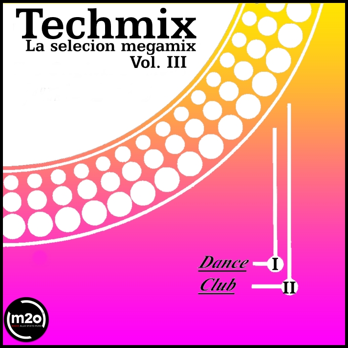 MIXES Y MEGAMIXES: TECHMIX LA SELECION MEGAMIX VOL. 3