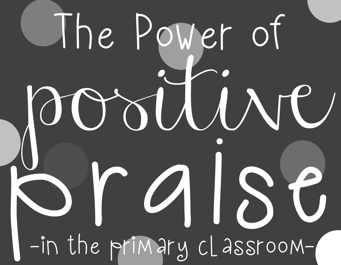 Teacher Designs: The Power of Praise