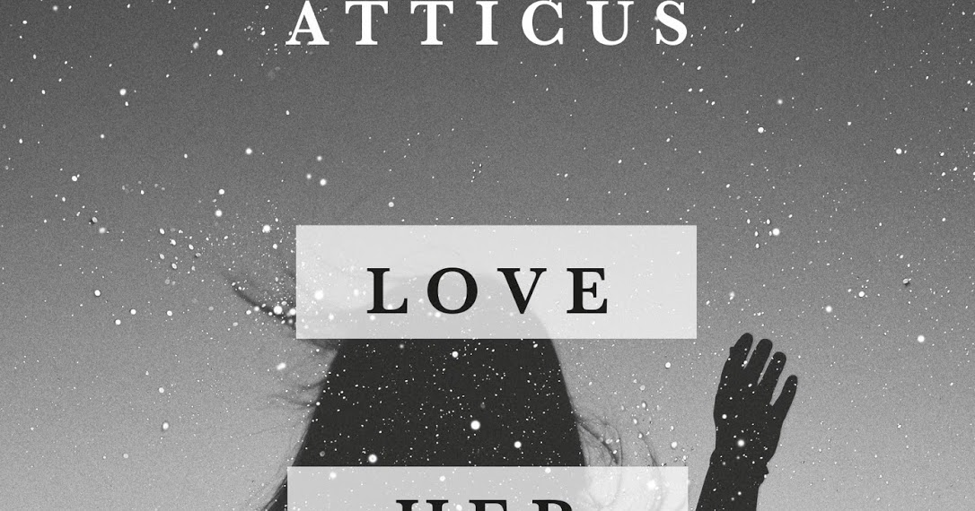 Recensione: Atticus - Love Her Wild