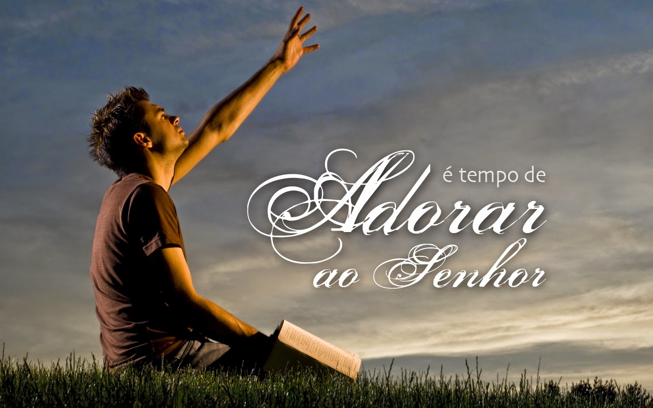 Adoração significado-verdadeira adoração revela a grandeza