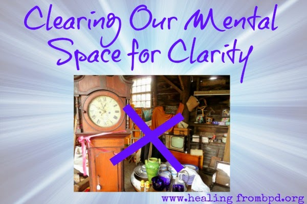 Clearing Our Space for Mental Clarity - Healing From Borderline ...