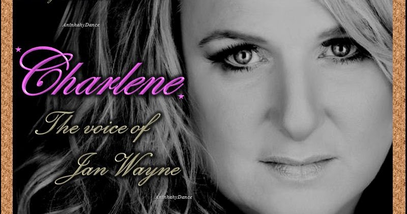 Aninhahy Dance: Charlene : The voice of Jan Wayne