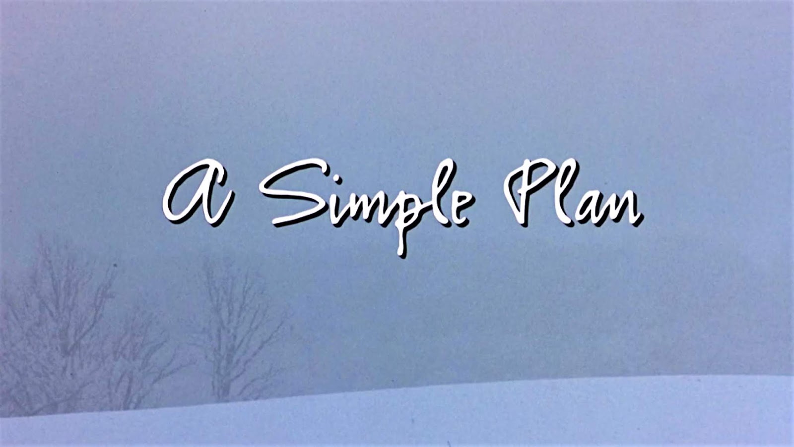 DREAMS ARE WHAT LE CINEMA IS FOR...: A SIMPLE PLAN 1998