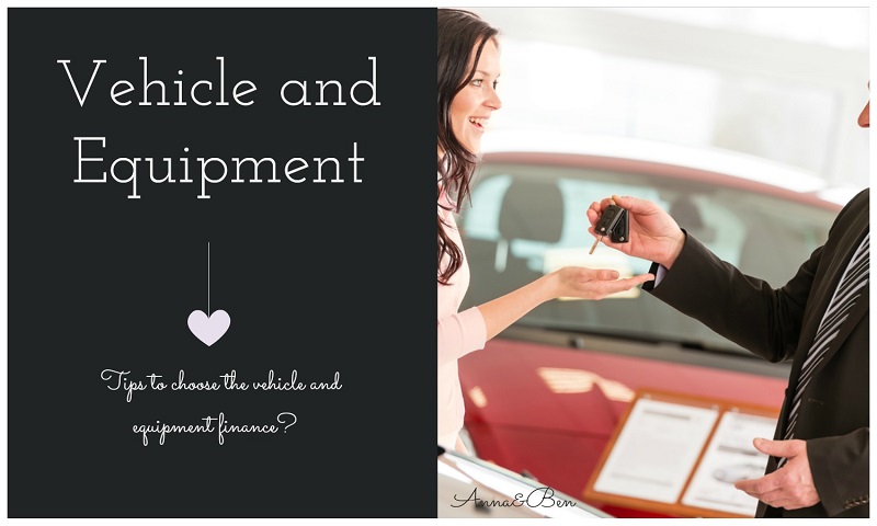 Tips to choose the vehicle and equipment finance? - Amazing Blog Collection