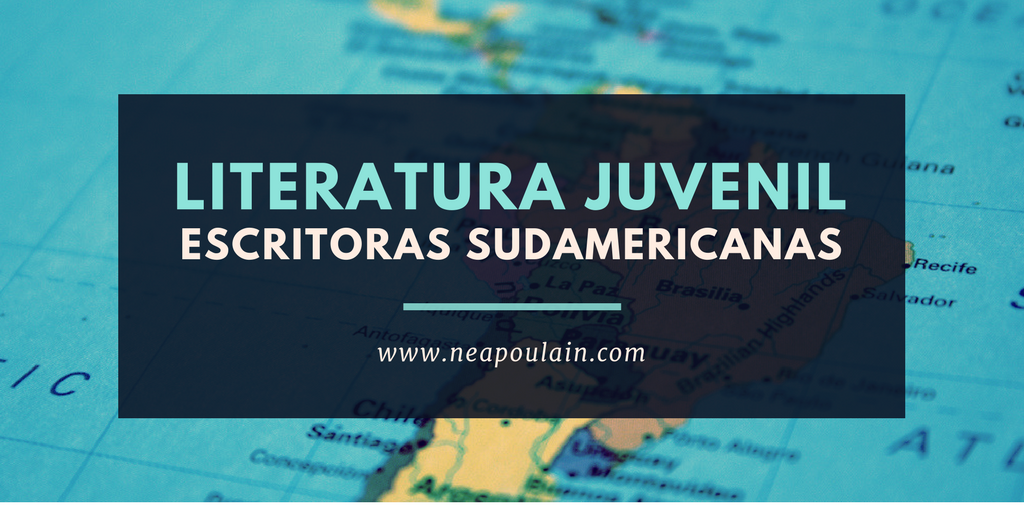 Divagaciones de una Poulain: Escritoras sudámericanas de la literatura ...