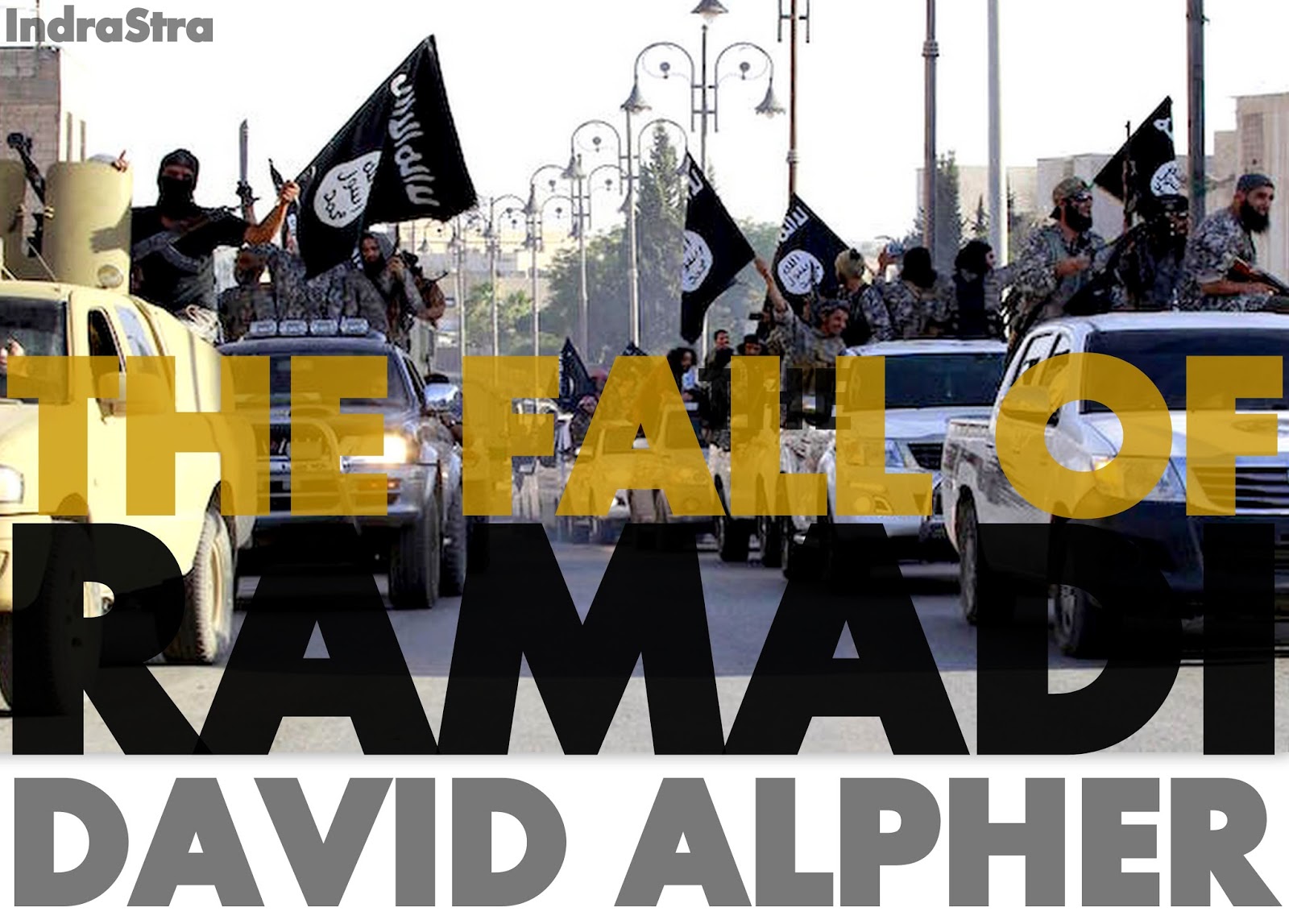 The Fall of Ramadi : An Analysis by David Alpher