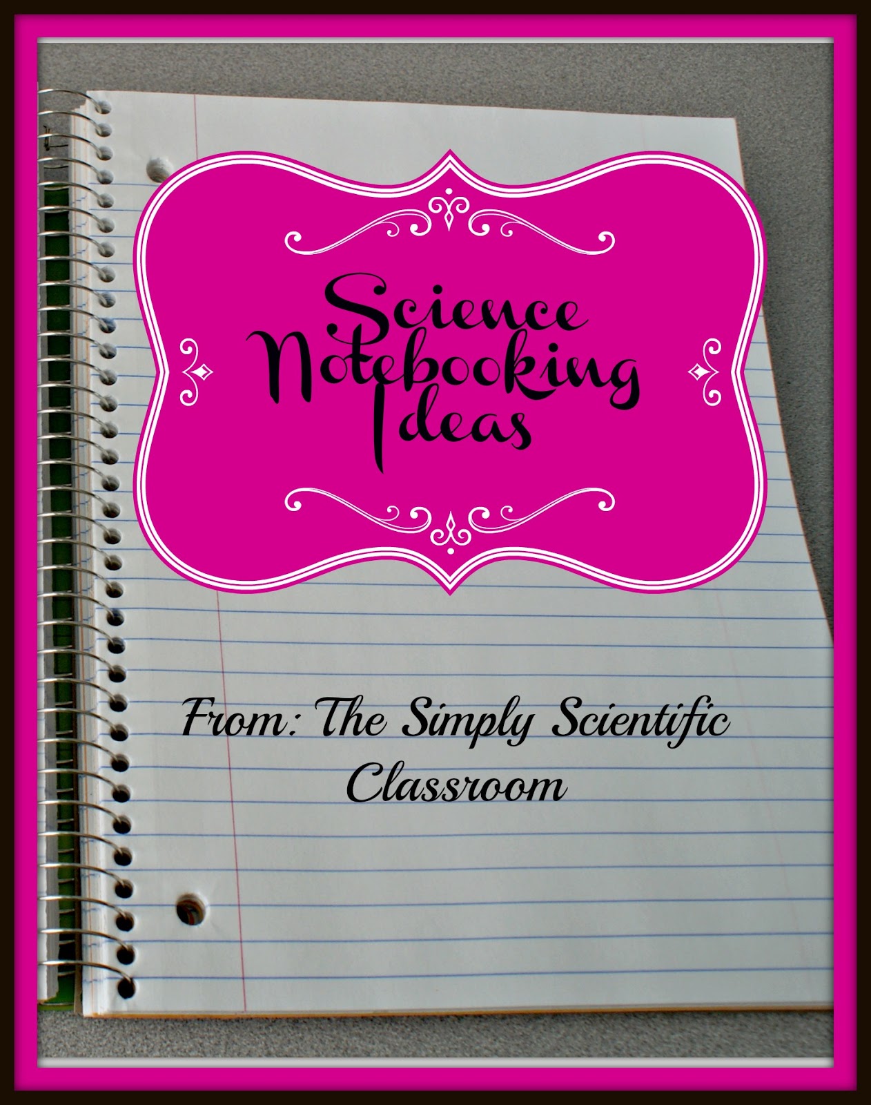The Simply Scientific Classroom: Science Notebooking Ideas