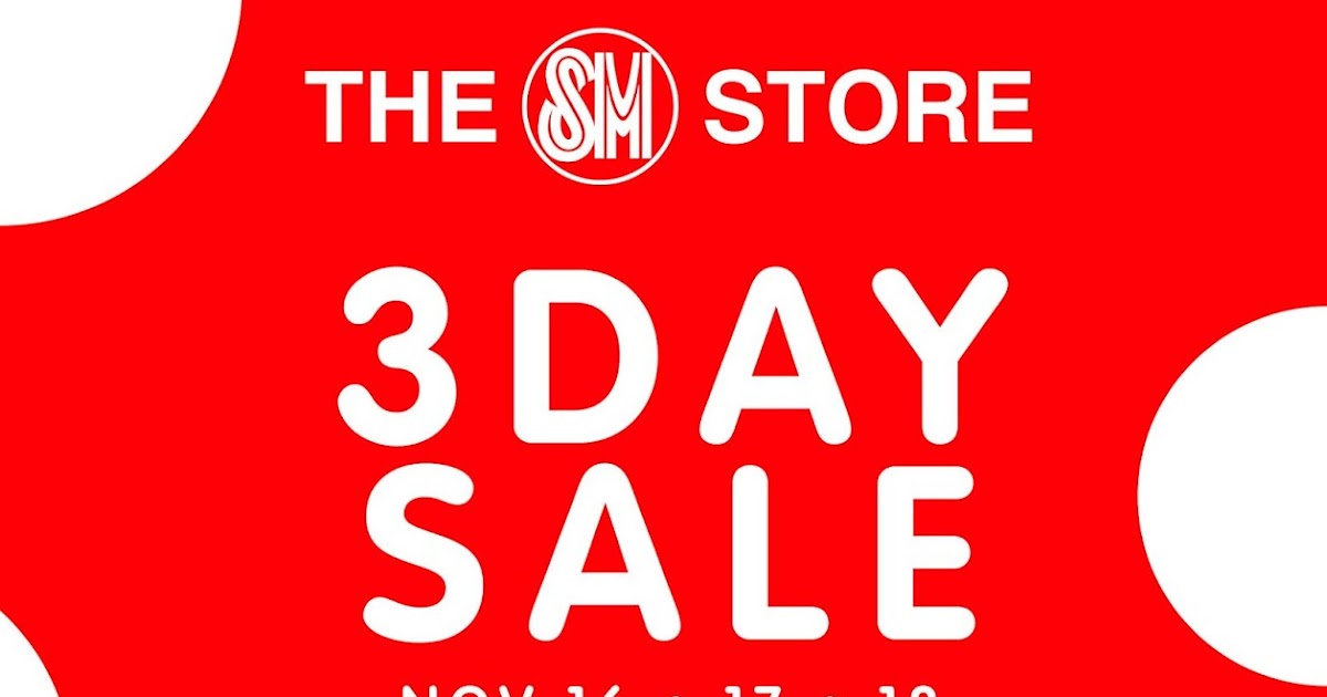 Manila Shopper: The SM Stores 3-day SALE: Nov 16-18 2018