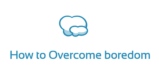 8 Ultimate Tips to Overcome Boredom - PsychTronics