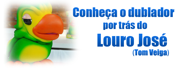 Guizone Blog: Conheça quem é o dublador por trás do Louro José