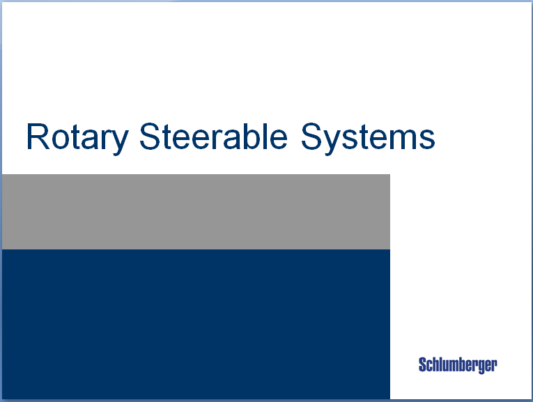OVERVIEW - ROTARY STEERABLE SYSTEMS - SCHLUMBERGER ~ Oil-Rig Documents