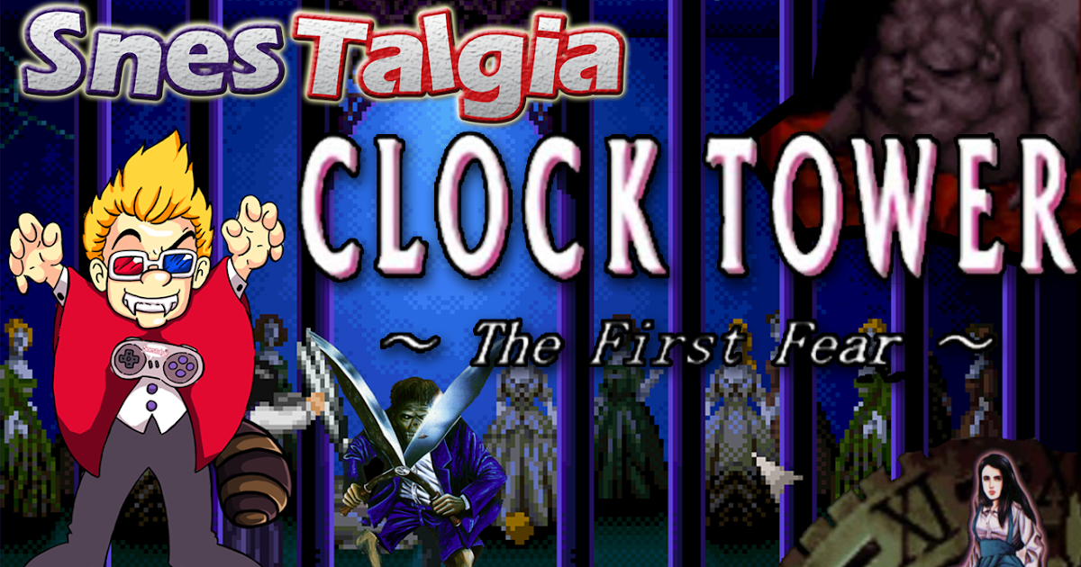 SnesTalgia o Seu Blog Nostálgico: Análise Clock Tower - Super Nintendo ...
