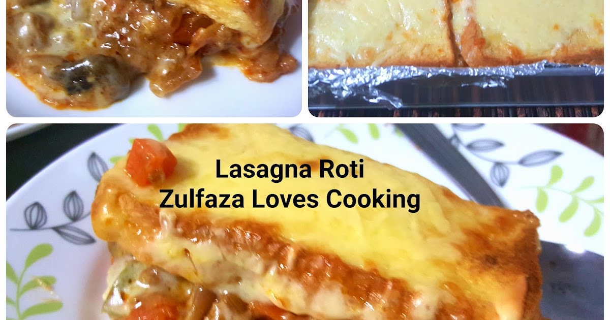 ZULFAZA LOVES COOKING: Lasagna Roti
