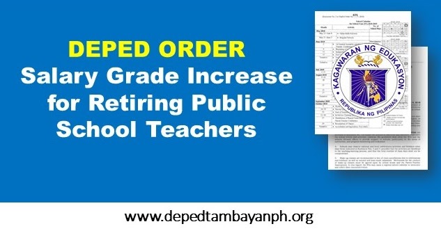 Salary Grade Increase for Retiring Public School Teachers - Deped Network