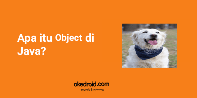 Belajar Mengenal Referensi Class Dan Object Di Kegiatan Java - Java ...