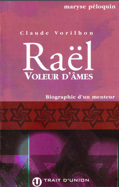 Raelian "TRUTH": RAEL: Thief of Souls - Biography of a Liar