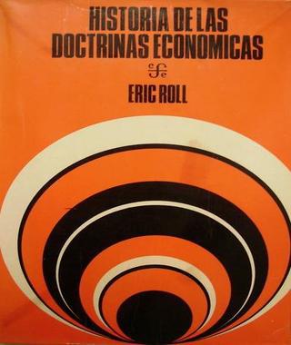 Historia de las doctrinas económicas de Eric Roll. - Economía Digital