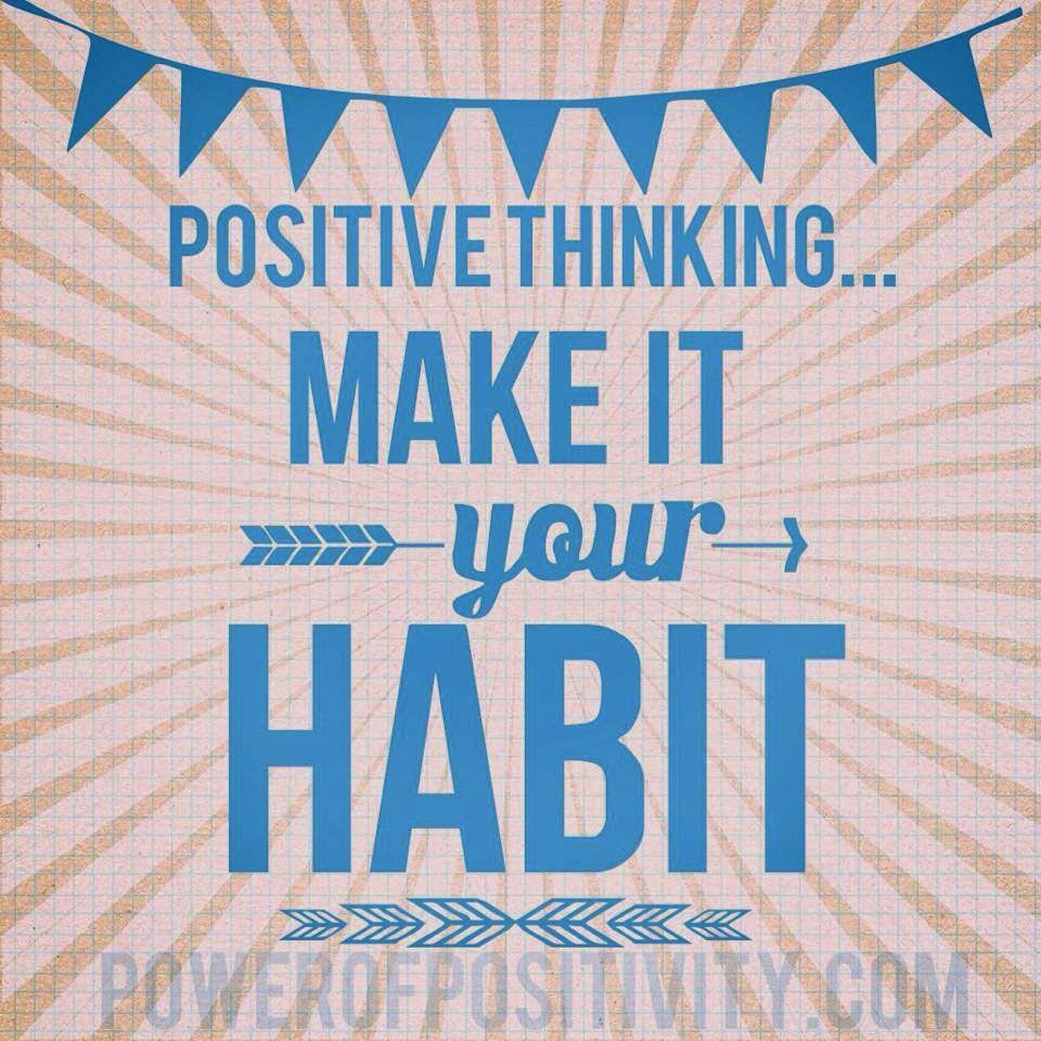 POSITIVE THINKING MAKE IT UR HABIT - Quotes