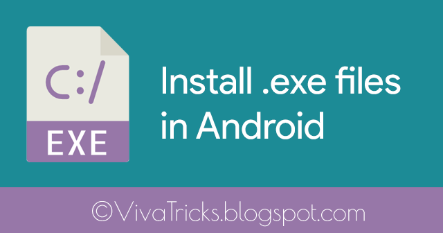 How To Install The EXE Files In Android Without Rooting Geek Solve how-to-install-the-exe-files-in-android-without-rooting-geek-solve