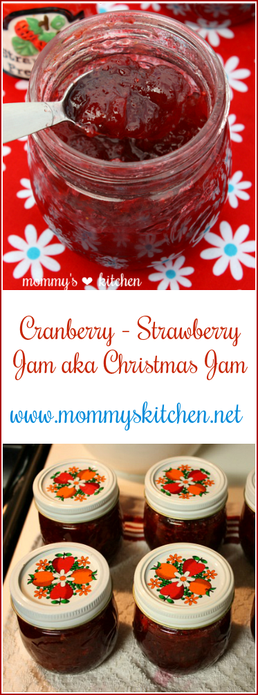 Cranberry - Strawberry Jam aka Christmas Jam — Mommy's Kitchen